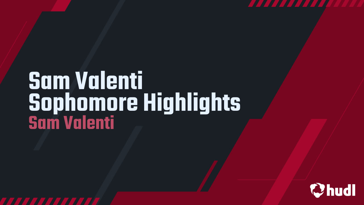 Sam Valenti Sophomore Highlights - Sam Valenti highlights - Hudl
