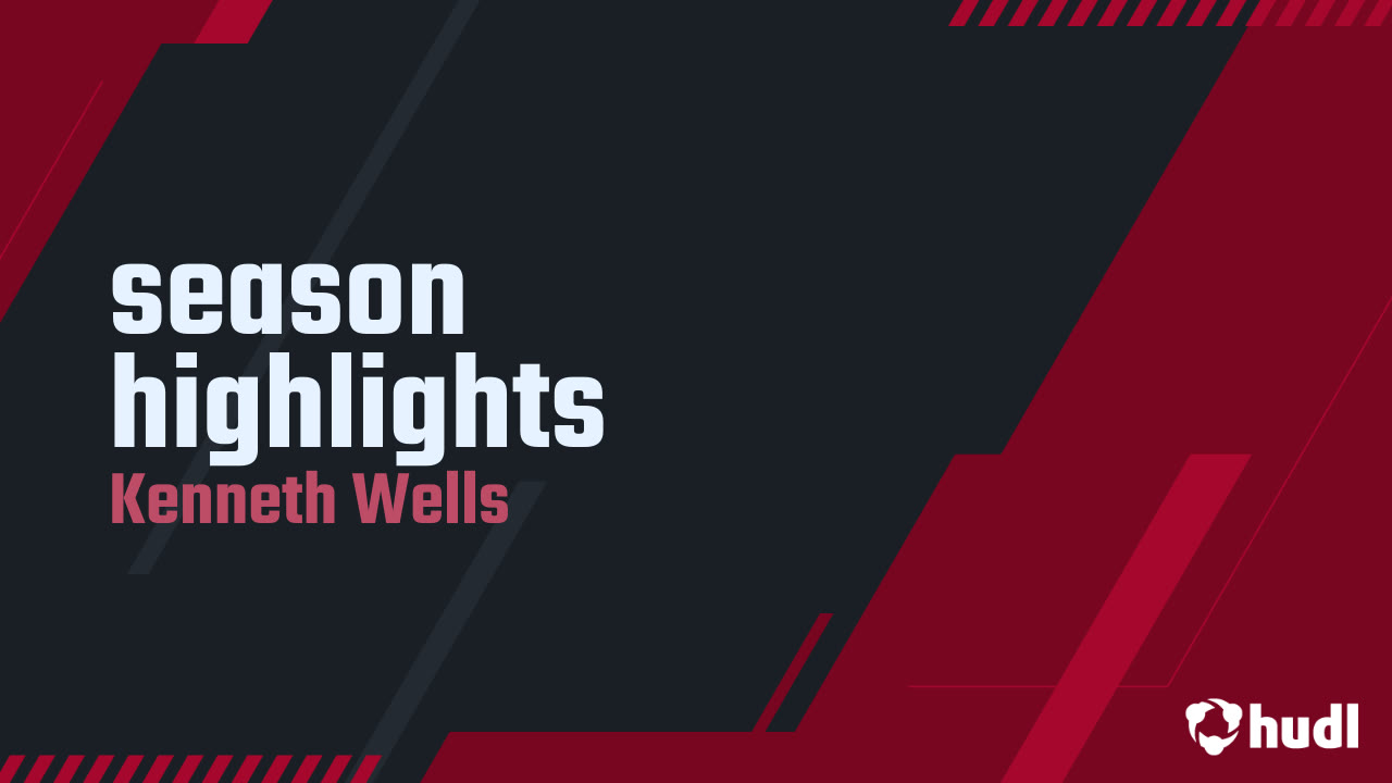 season highlights - Kenneth Wells highlights - Hudl