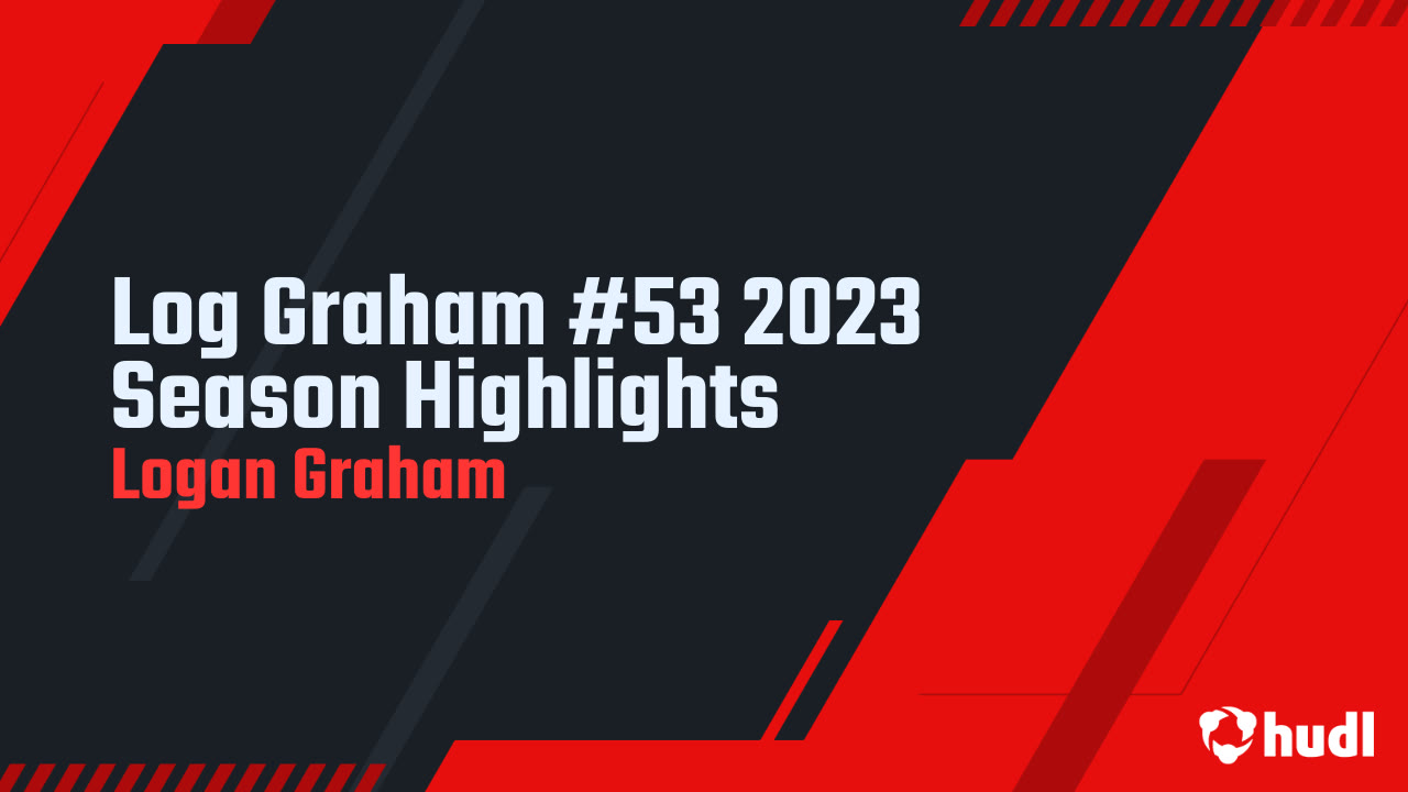 Log Graham #53 2023 Season Highlights - Logan Graham highlights - Hudl