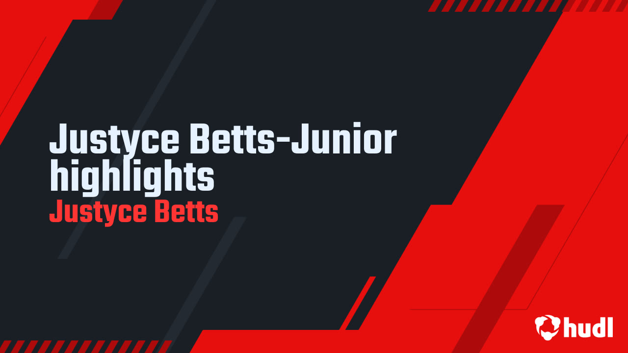 Justyce Betts-Junior highlights - Justyce Betts highlights - Hudl