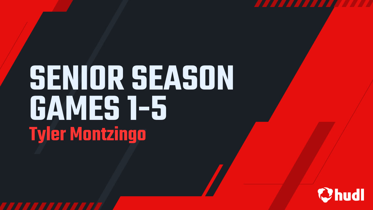 SENIOR SEASON GAMES 1-5 - Tyler Montzingo highlights - Hudl