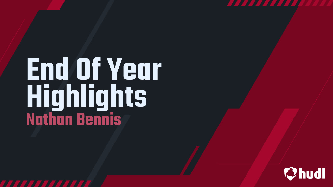 End Of Year Highlights - Nathan Bennis highlights - Hudl