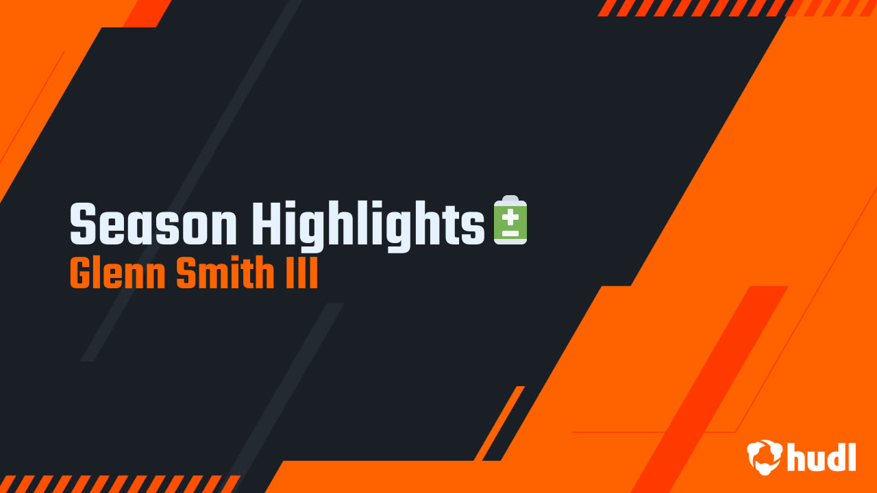 Season Highlights - Glenn Smith III highlights - Hudl