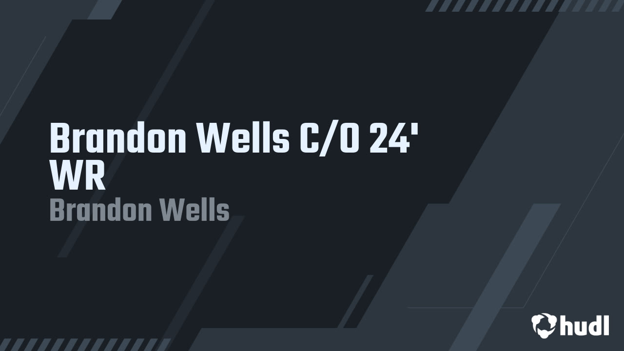 Brandon Wells C/O 24' WR - Brandon Wells highlights - Hudl