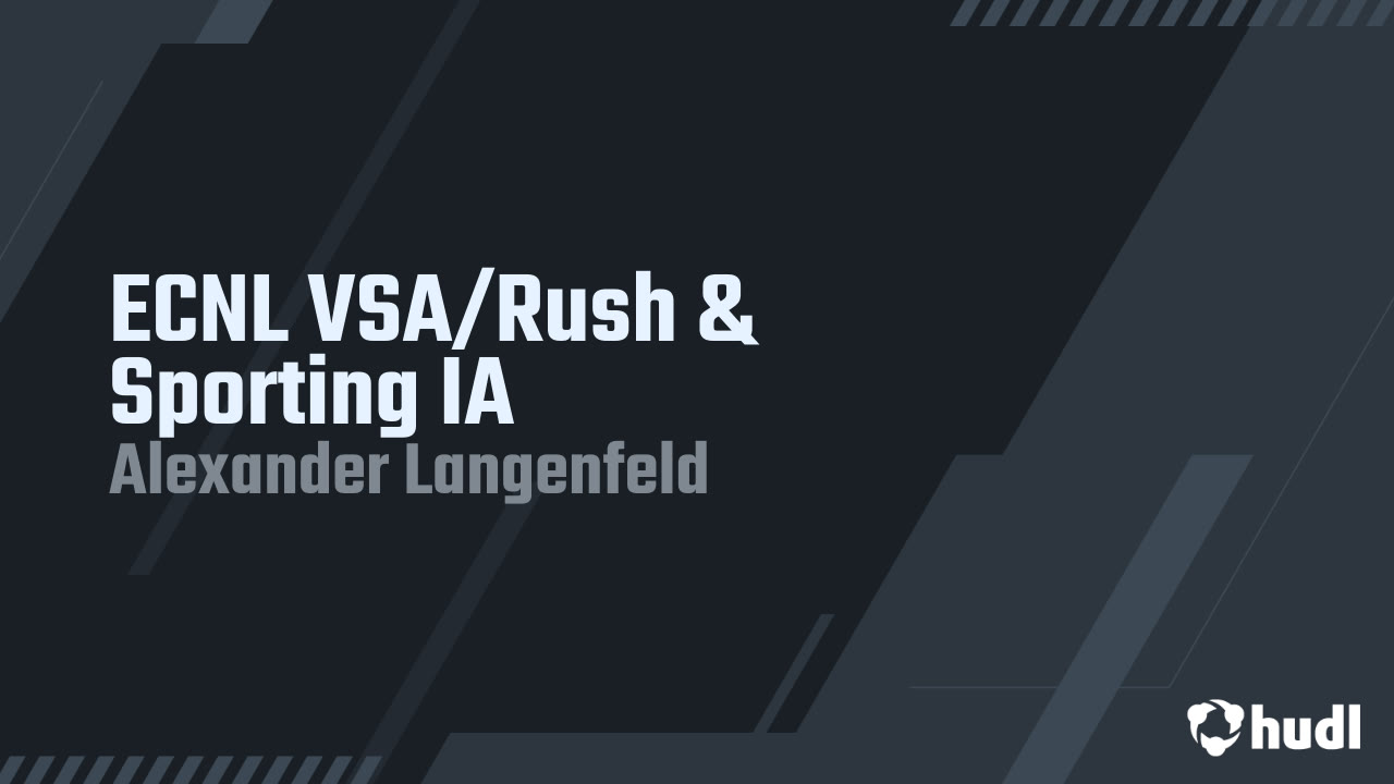 ECNL VSA/Rush & Sporting IA - Alexander Langenfeld highlights - Hudl