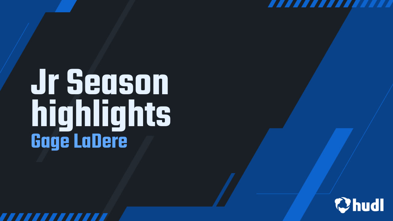 Jr Season highlights - Gage LaDere highlights - Hudl