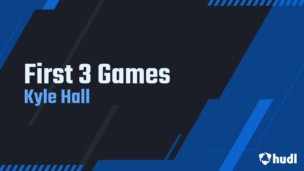 First 3 Games - Kyle Hall highlights - Hudl