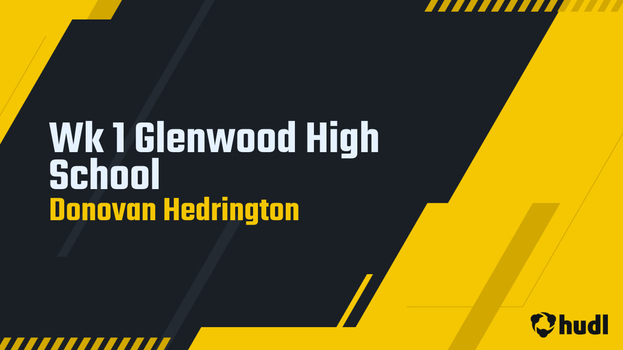 Wk 1 Glenwood High School - Donovan Hedrington highlights - Hudl