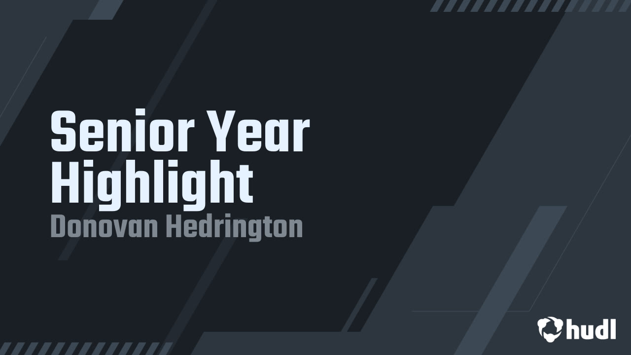 Senior Year Highlight - Donovan Hedrington highlights - Hudl