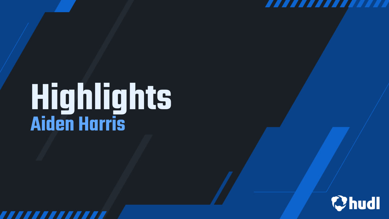 Highlights - Aiden Harris highlights - Hudl