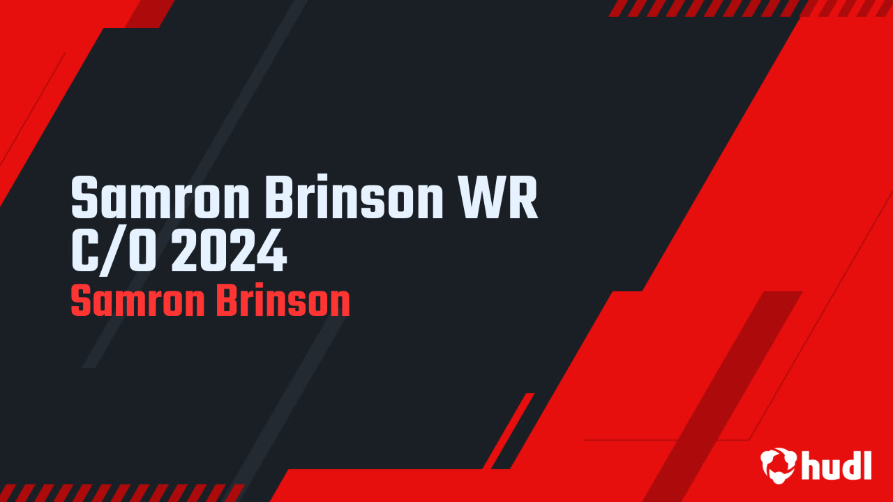 Samron Brinson WR C/O 2024 - Samron Brinson highlights - Hudl
