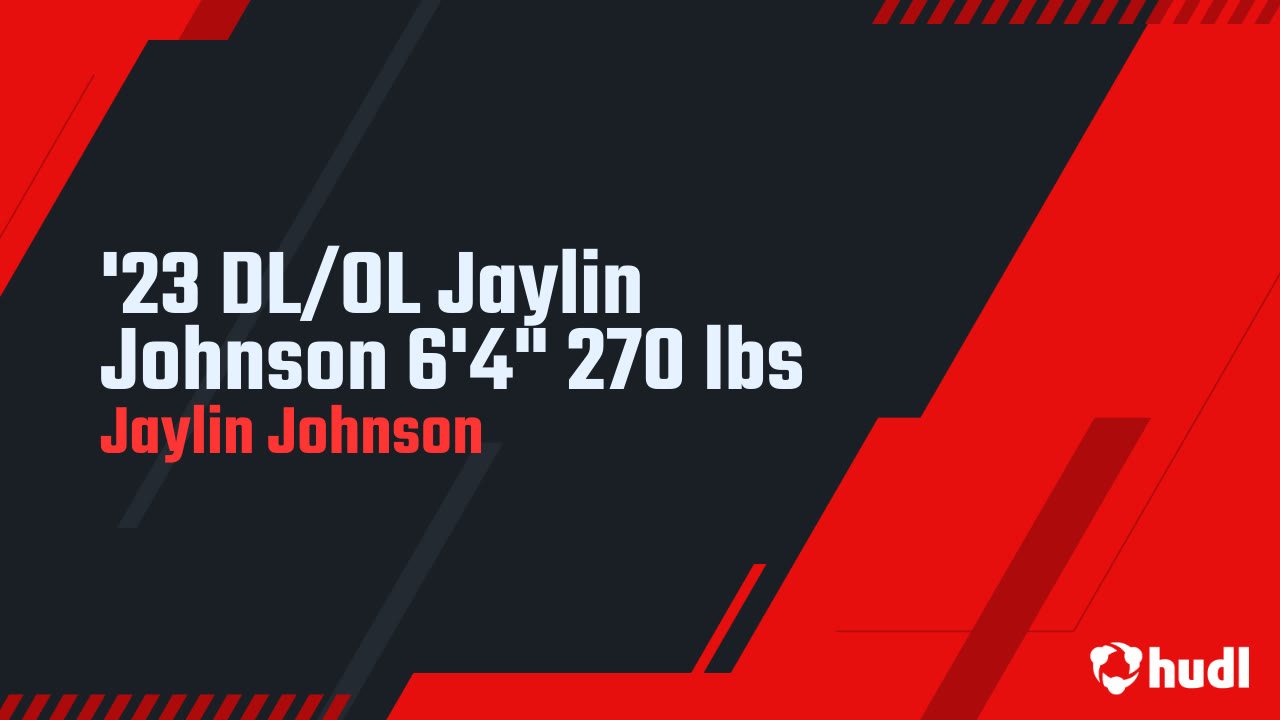 '23 DL/OL Jaylin Johnson 6'4" 270 lbs - Jaylin Johnson highlights - Hudl