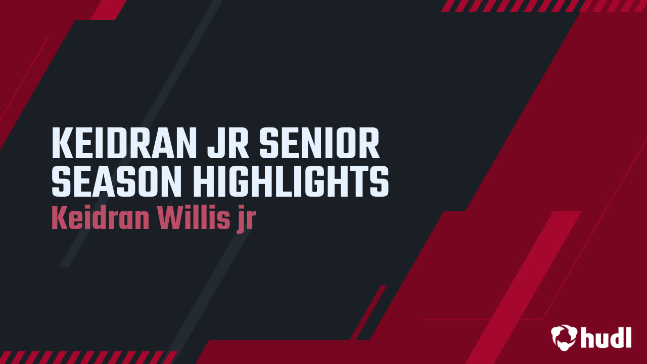 KEIDRAN JR SENIOR SEASON HIGHLIGHTS - Keidran Willis jr highlights - Hudl
