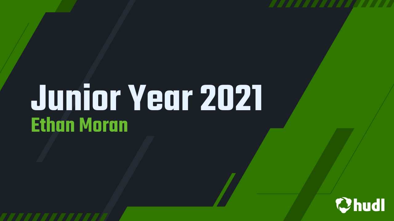 Junior Year 2021 - Ethan Moran highlights - Hudl