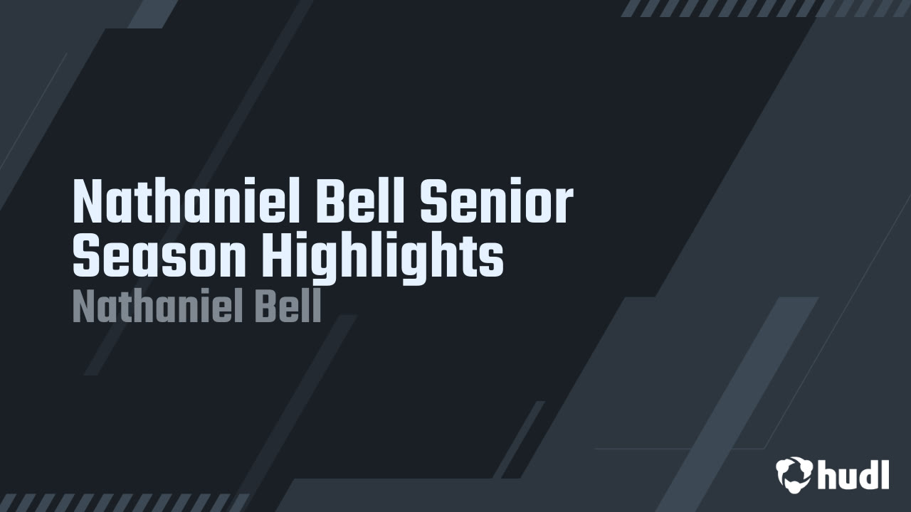 Nathaniel Bell Senior Season Highlights - Nathaniel Bell highlights - Hudl