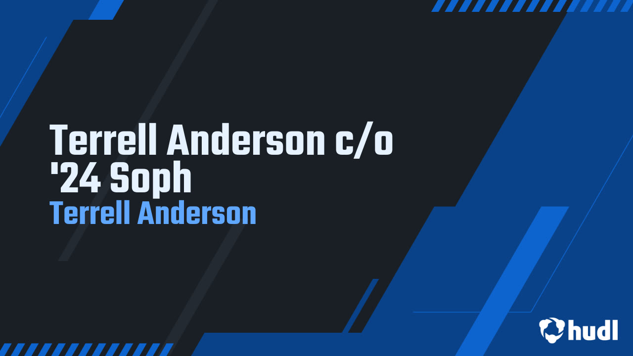 Terrell Anderson c/o '24 - Terrell Anderson highlights - Hudl