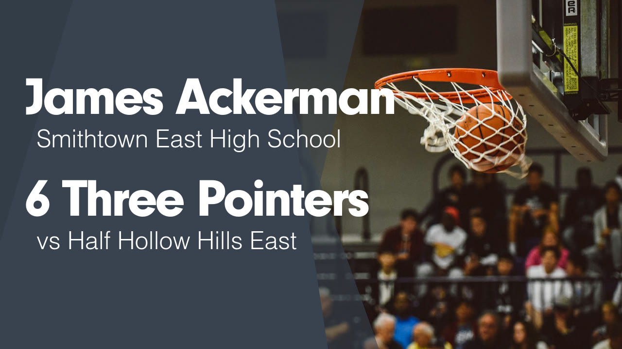 6 Three Pointers vs Half Hollow Hills East - James Ackerman highlights - Hudl