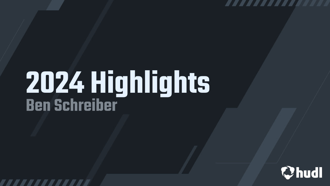 2024 Highlights - Ben Schreiber highlights - Hudl