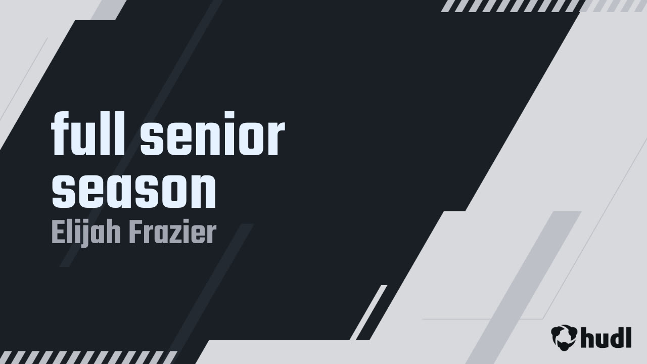 full senior season - Elijah Frazier highlights - Hudl