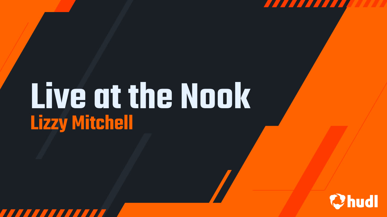 Live at the Nook - Lizzy Mitchell highlights - Hudl