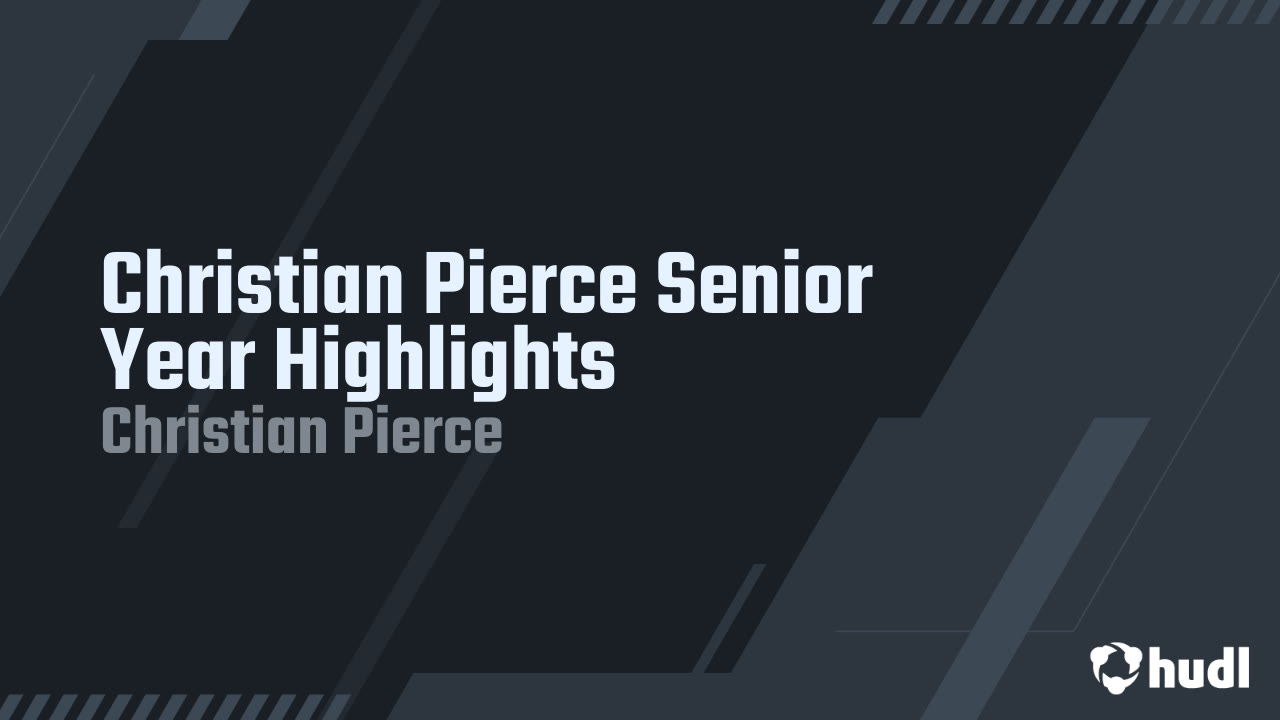 Christian Pierce Senior Year Highlights - Christian Pierce highlights ...