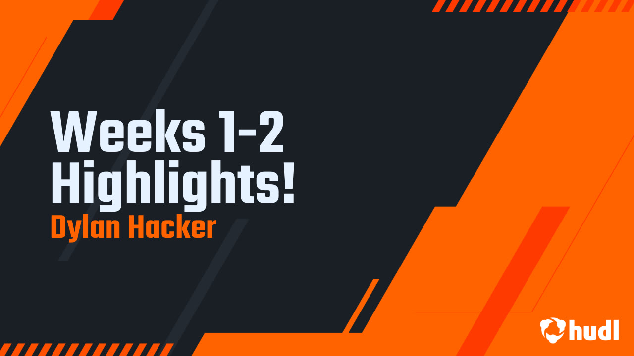Weeks 1-2 Highlights! - Dylan Hacker highlights - Hudl