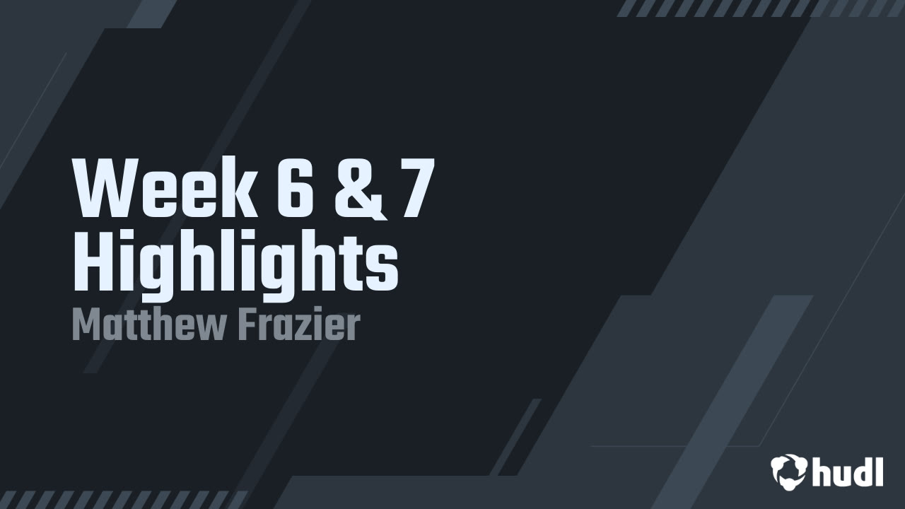 Week 6 & 7 Highlights - Matthew Frazier highlights - Hudl