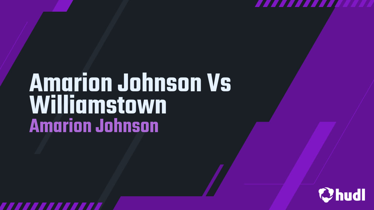 Amarion Johnson Vs Williamstown - Amarion Johnson highlights - Hudl