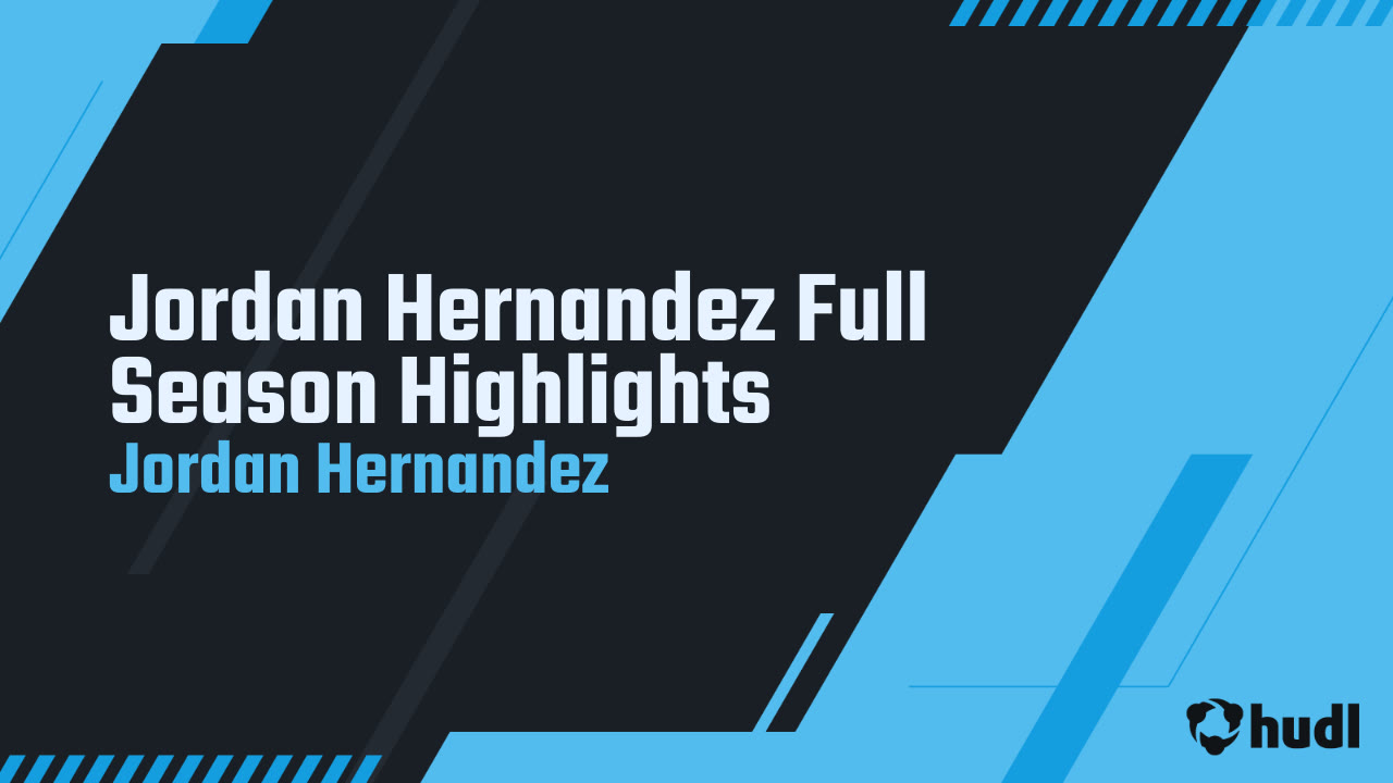 Jordan Hernandez Full Season Highlights - Jordan Hernandez highlights ...