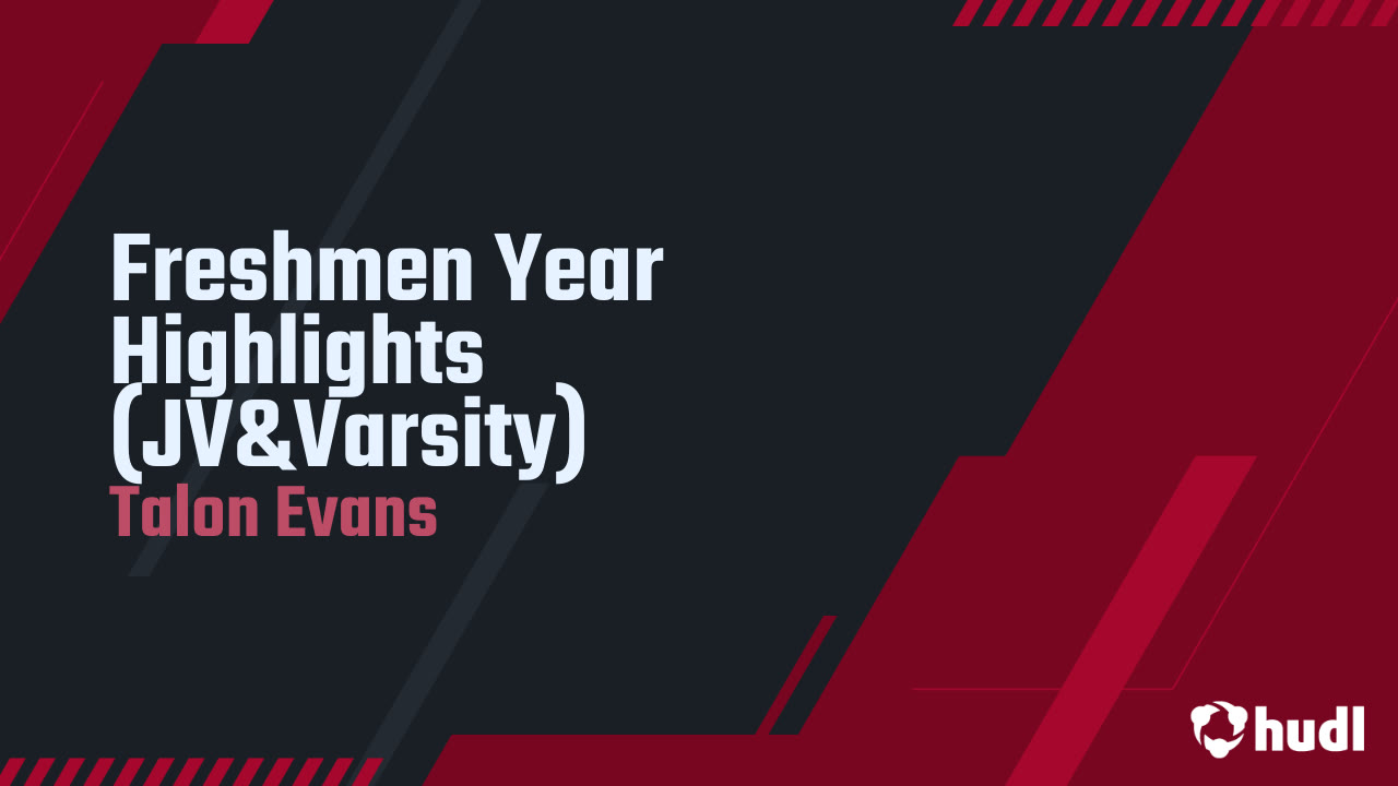Freshmen Year Highlights (JV&Varsity) - Talon "Bam-Bam" Evans ...