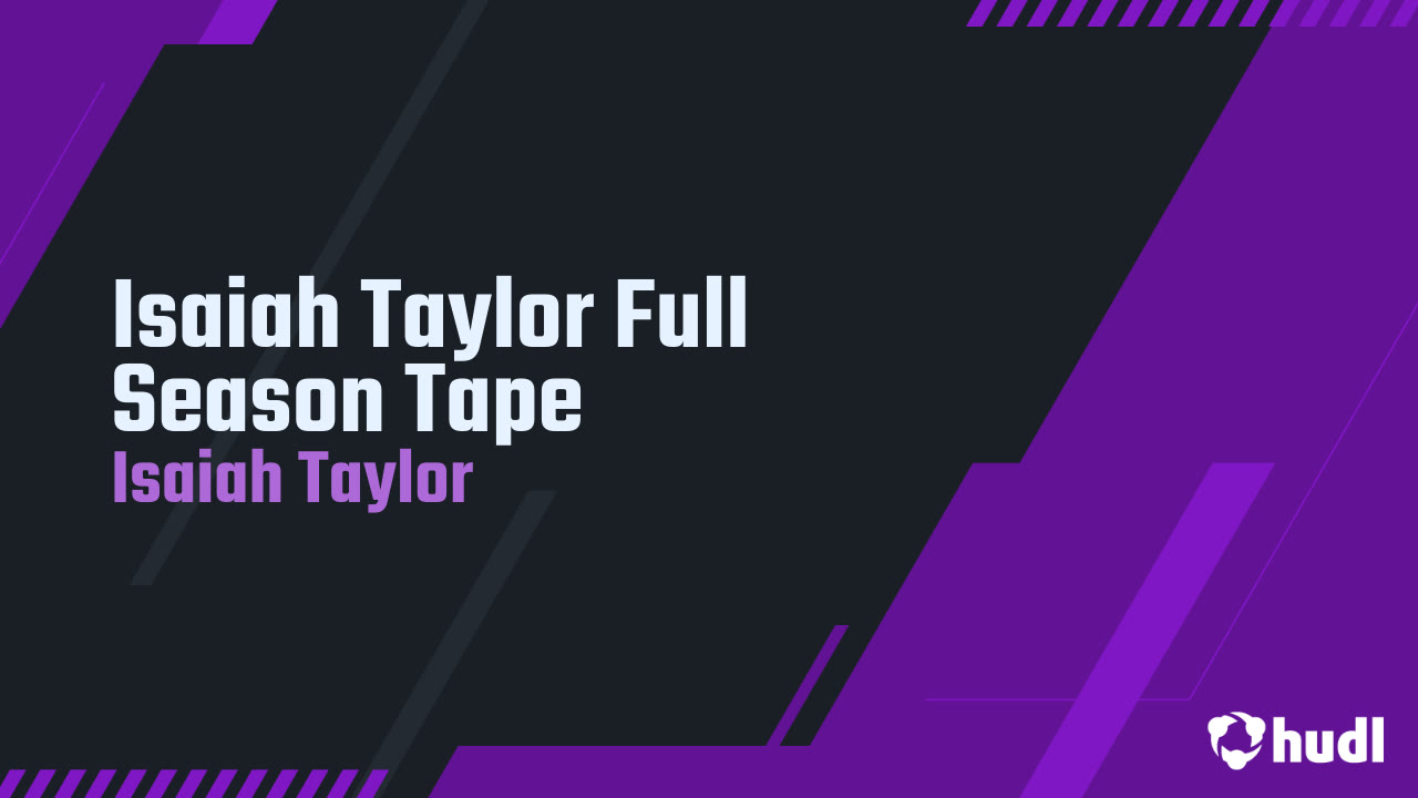 Isaiah Taylor Full Season Tape - Isaiah Taylor highlights - Hudl