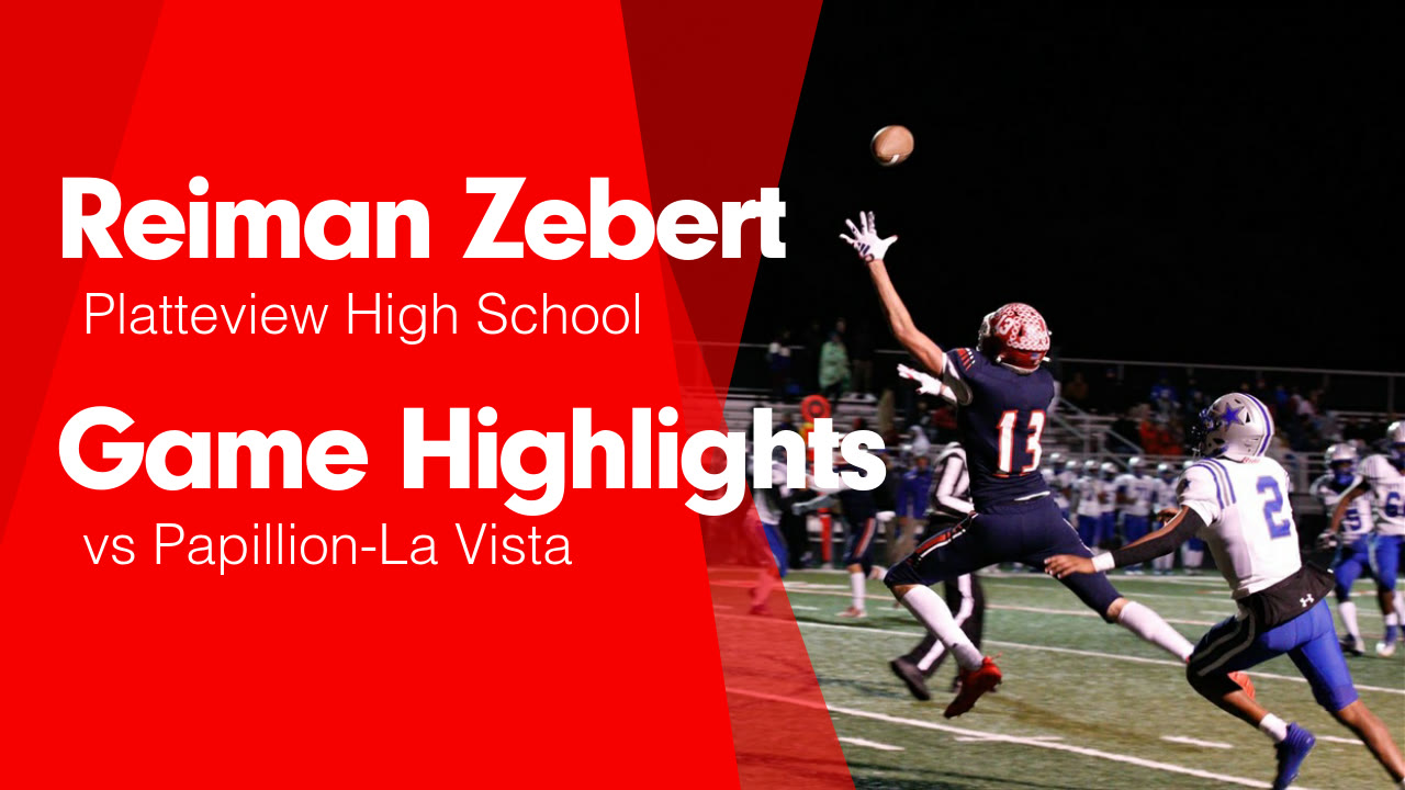 Game Highlights vs Papillion-La Vista - Reiman Zebert highlights - Hudl