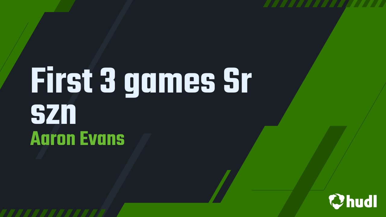 First 3 games Sr szn - Aaron Evans highlights - Hudl