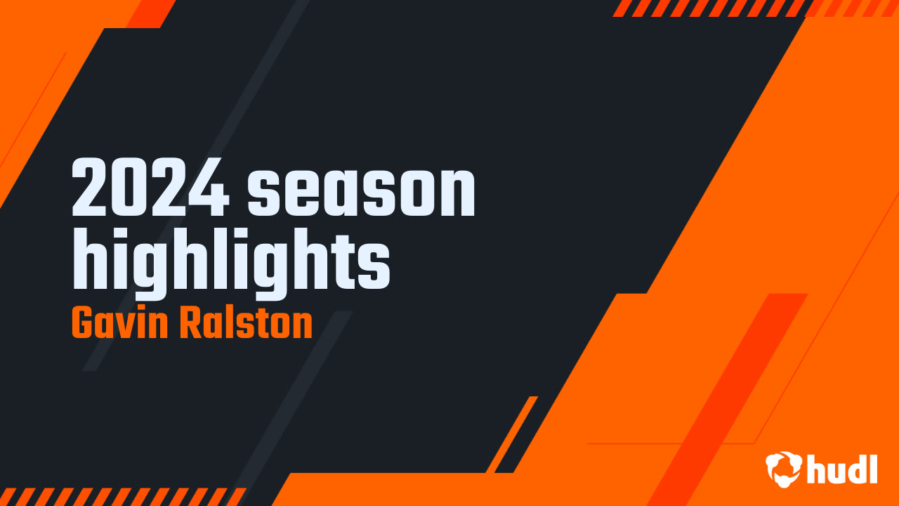 2024 season highlights - Gavin Ralston highlights - Hudl