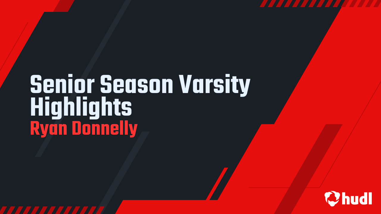 Senior Season Varsity Highlights - Ryan Donnelly highlights - Hudl