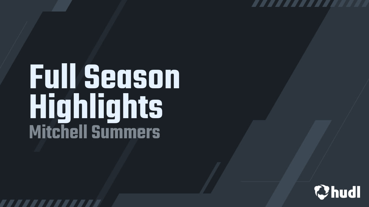 Full Season Highlights - Mitchell Summers highlights - Hudl