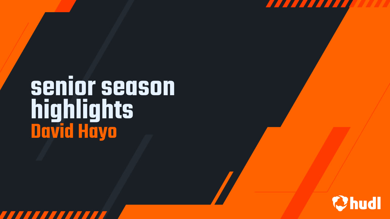 senior season highlights - David Hayo highlights - Hudl
