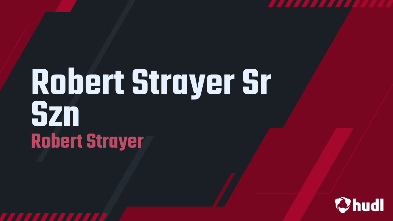 Robert Strayer Sr Szn - Robert Strayer highlights - Hudl
