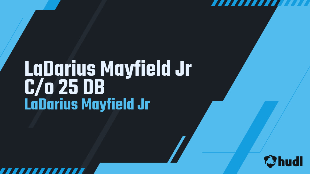 LaDarius Mayfield Jr C/o 25 DB - LaDarius Mayfield Jr highlights - Hudl