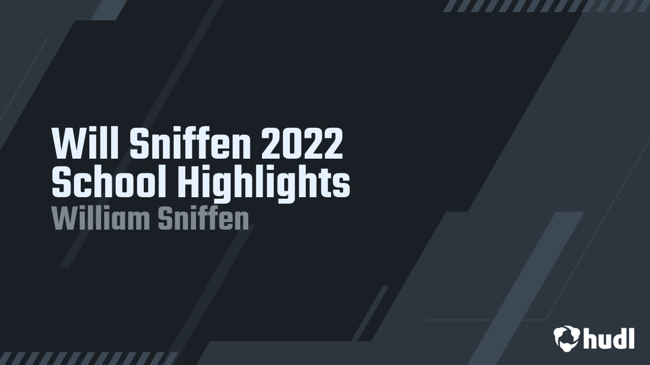 Will Sniffen 2022 School Highlights - William Sniffen highlights - Hudl