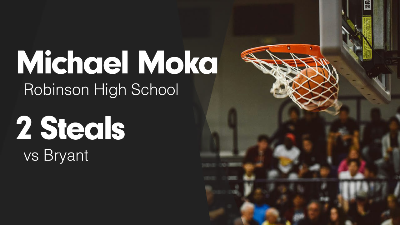 2 Steals vs Bryant - Michael Moka highlights - Hudl