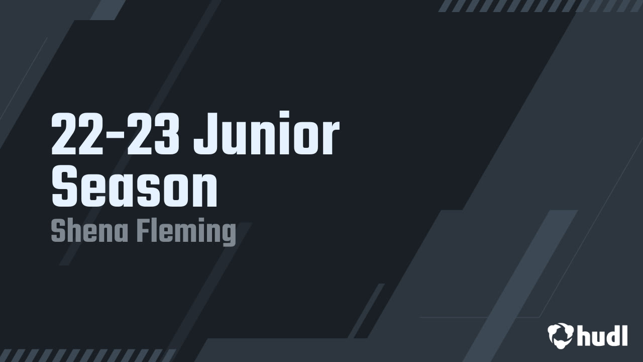 22-23 Junior Season - Shena Fleming highlights - Hudl