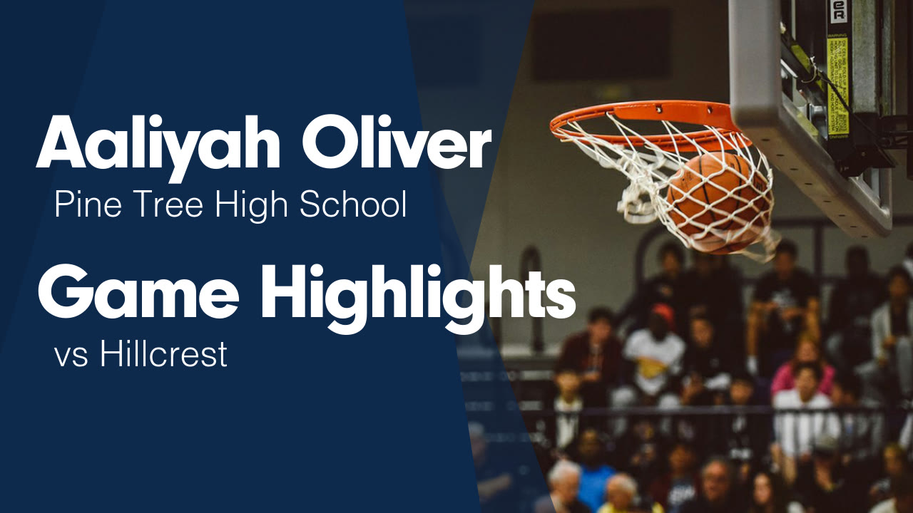 Game Highlights vs Hillcrest - Aaliyah Oliver highlights - Hudl