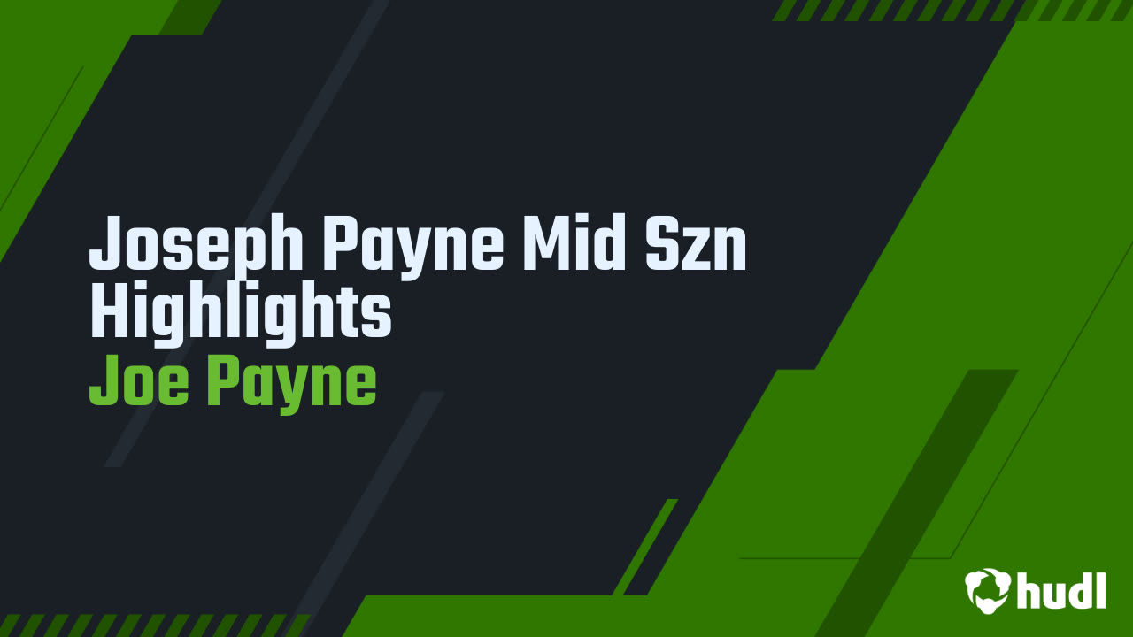 Joseph Payne Mid Szn Highlights - Joseph Payne highlights - Hudl