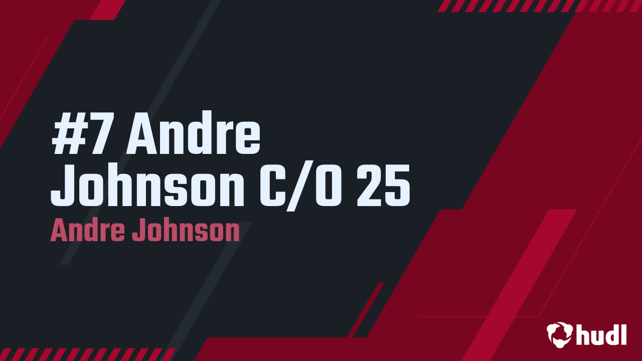 #7 Andre Johnson C/O 25 - Andre Johnson highlights - Hudl