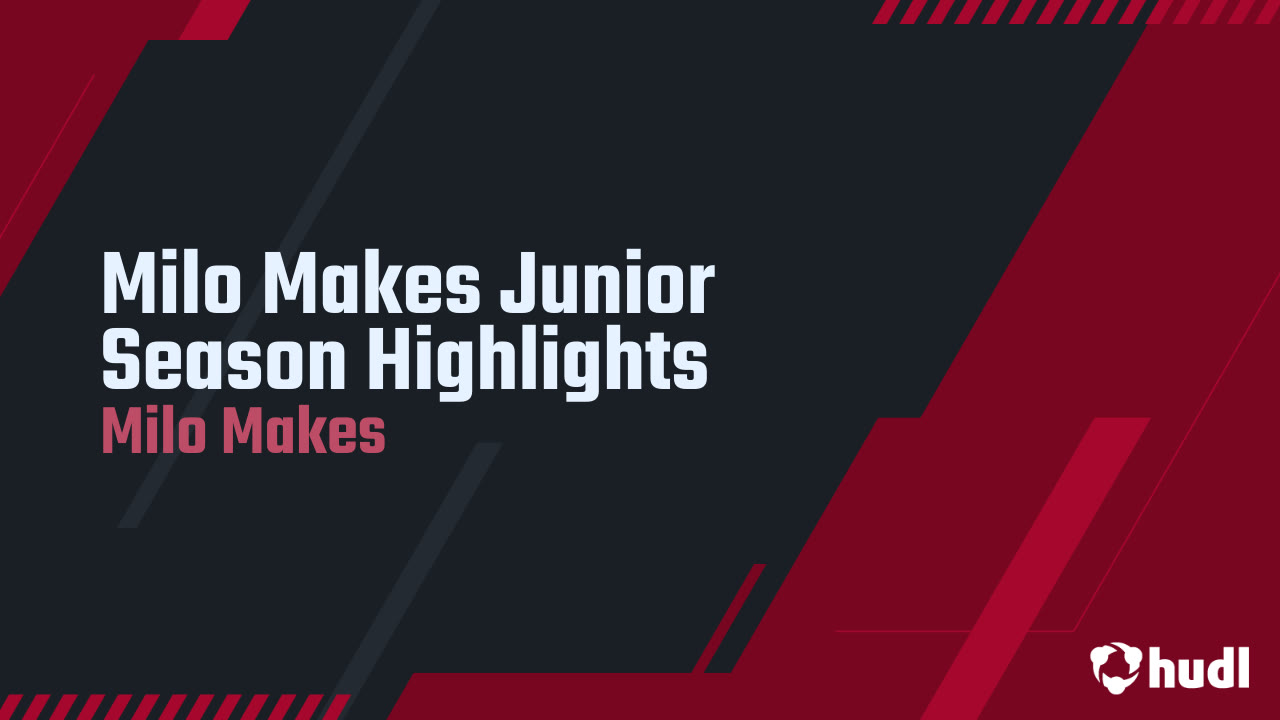 Milo Makes Junior Season Highlights - Milo Makes highlights - Hudl