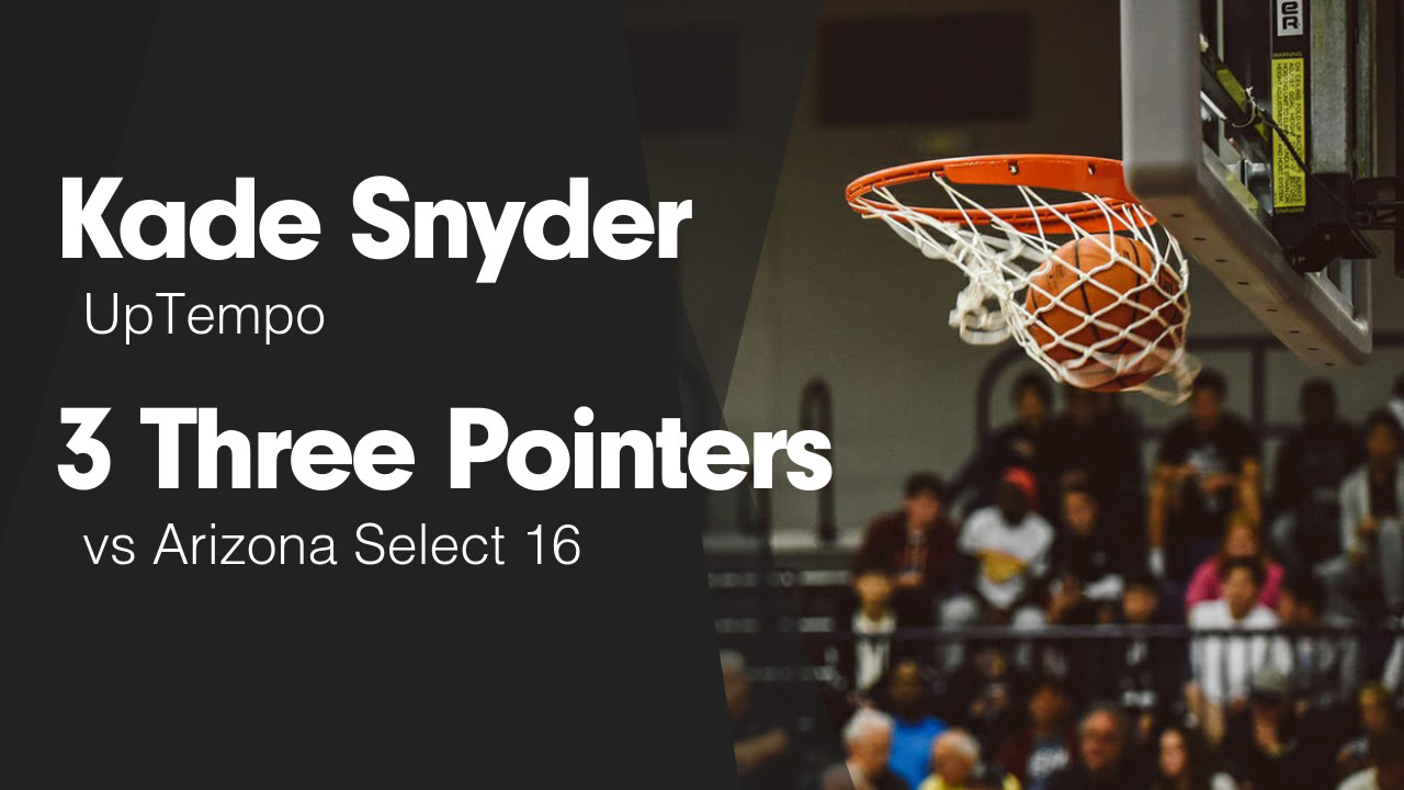 3 Three Pointers vs Arizona Select 16 - Kade Snyder highlights - Hudl