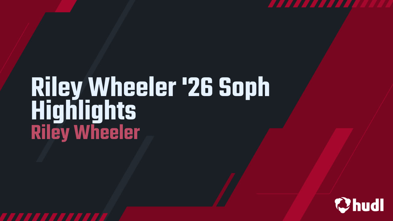 Riley Wheeler '26 Soph Highlights - Riley Wheeler highlights - Hudl