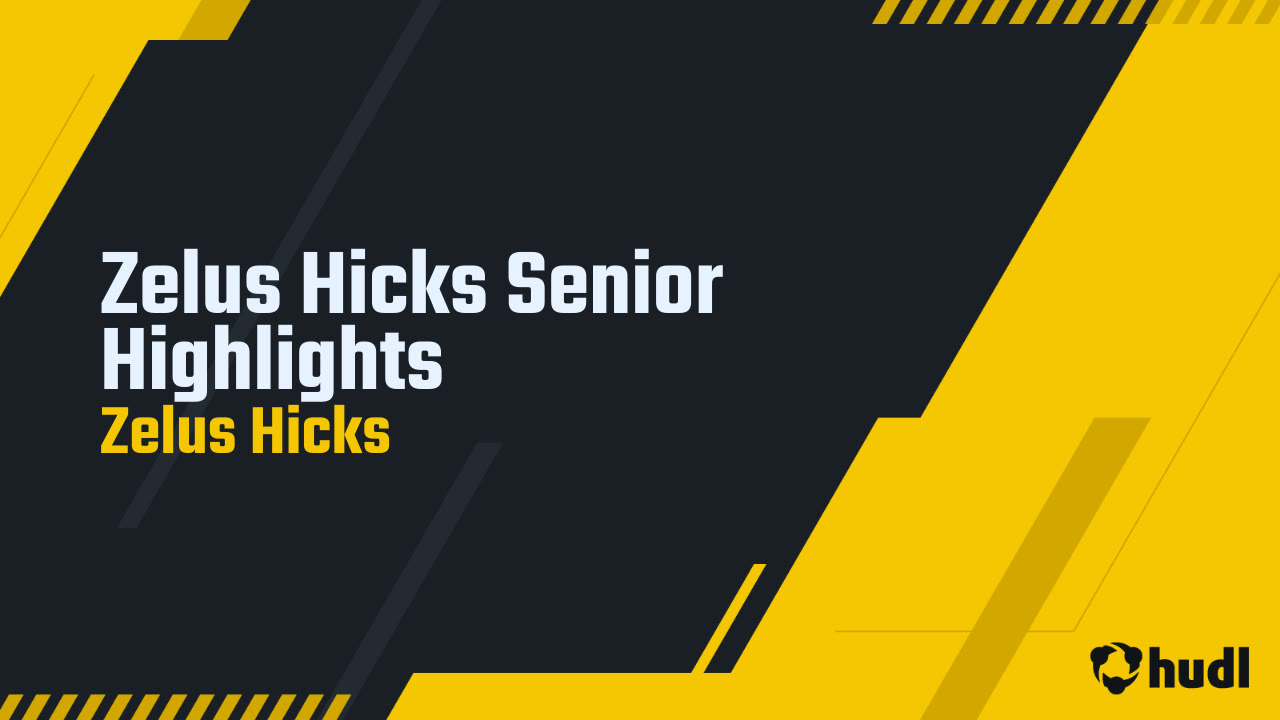 Zelus Hicks Senior Highlights - Zelus Hicks highlights - Hudl