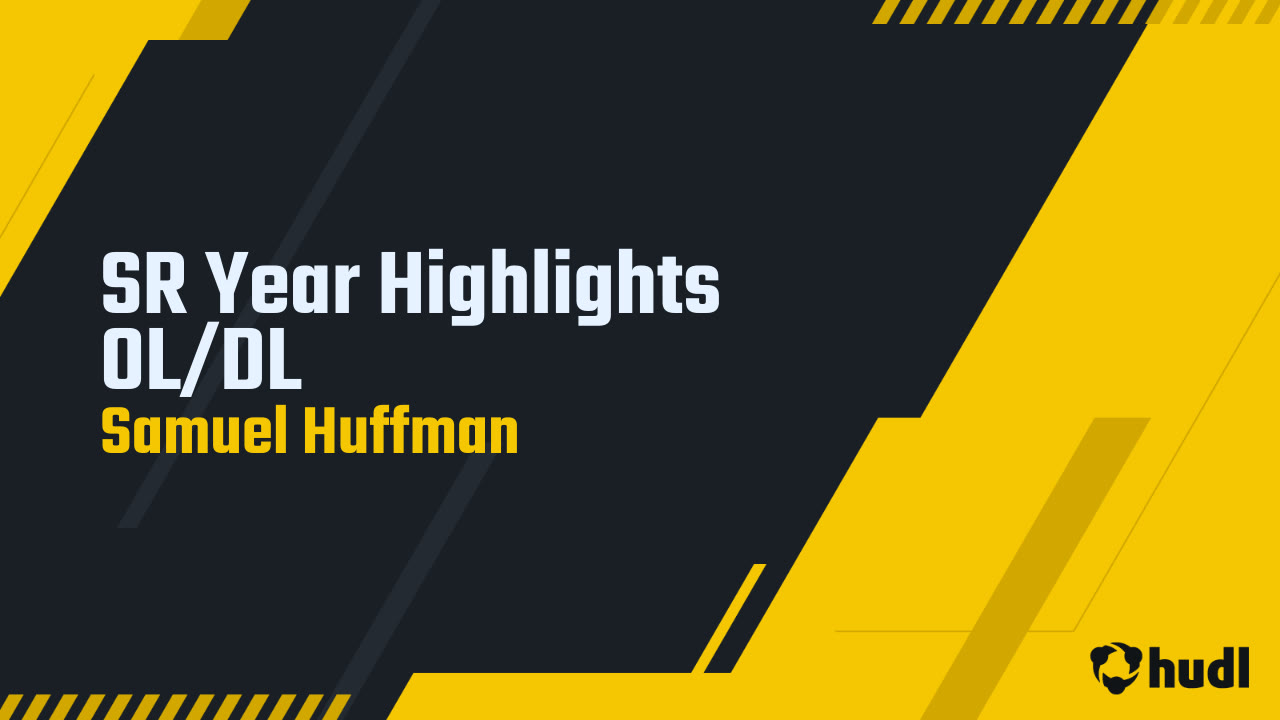 SR Year Highlights OL/DL - Samuel Huffman highlights - Hudl